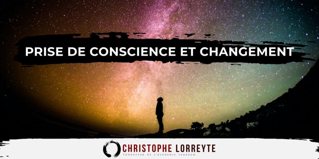 Prise de conscience et changement - Christophe Lorreyte